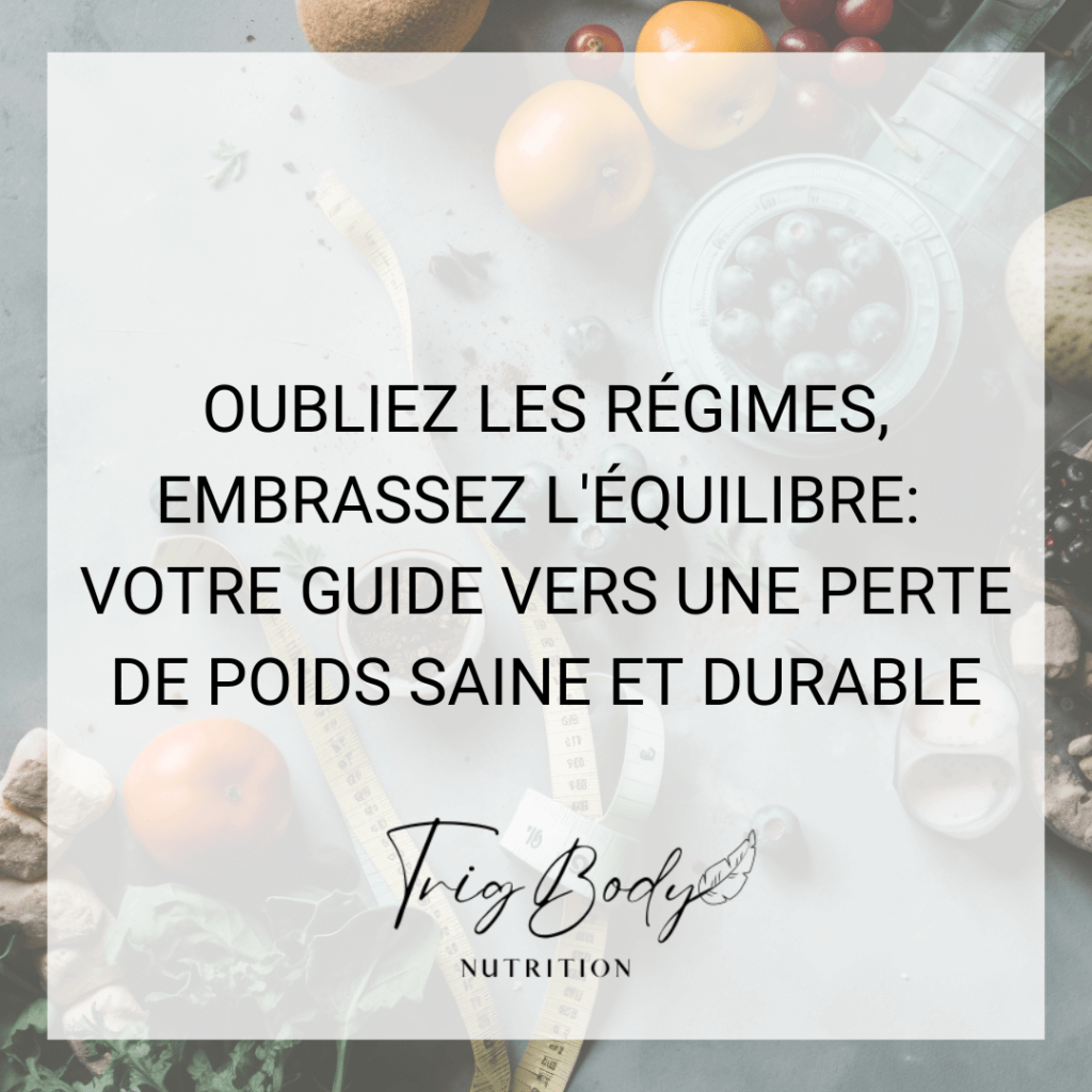 Oubliez les Régimes, Embrassez l’Équilibre: Votre Guide Vers une Perte de Poids Saine et Durable ...